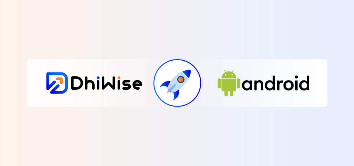 Build Modern Mobile Apps Faster with DhiWise Android Builder